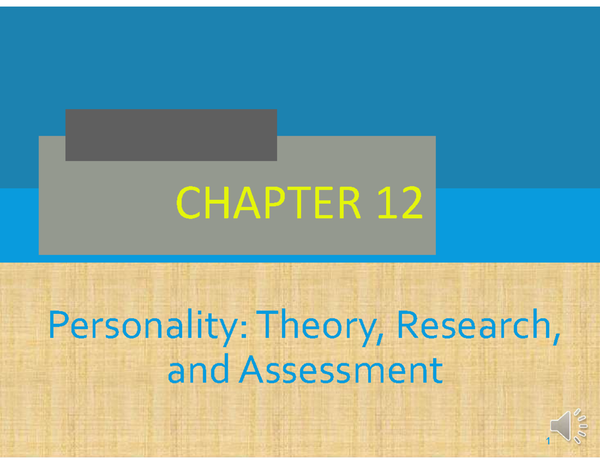 PSYC1023 Ch12 for posting - CHAPTER 12 Personality: Theory, Research ...