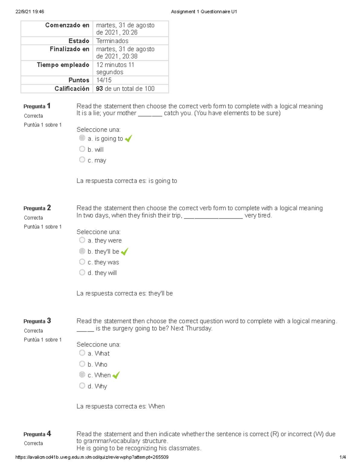 Assignment 1 Questionnaire U1 - Pregunta 1 Correcta Puntúa 1 sobre 1 Pregunta 2 Correcta Puntúa ...