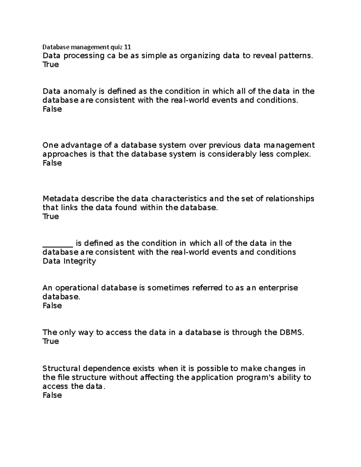 Database management quiz 11 - True Data anomaly is defined as the condition in which all of the ...