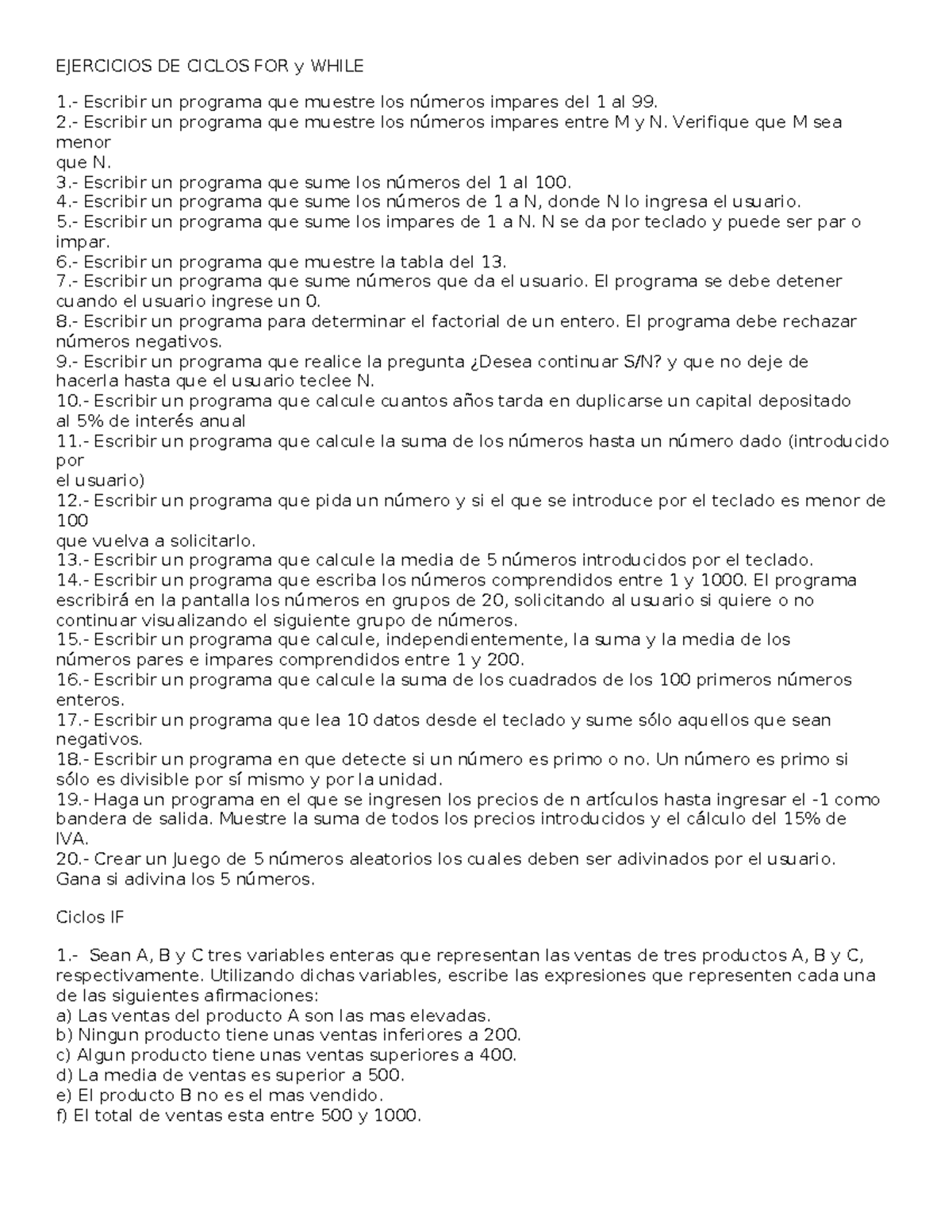Ejercicios DE Ciclos FOR, While e IF - EJERCICIOS DE CICLOS FOR y WHILE 1.- Escribir un programa ...