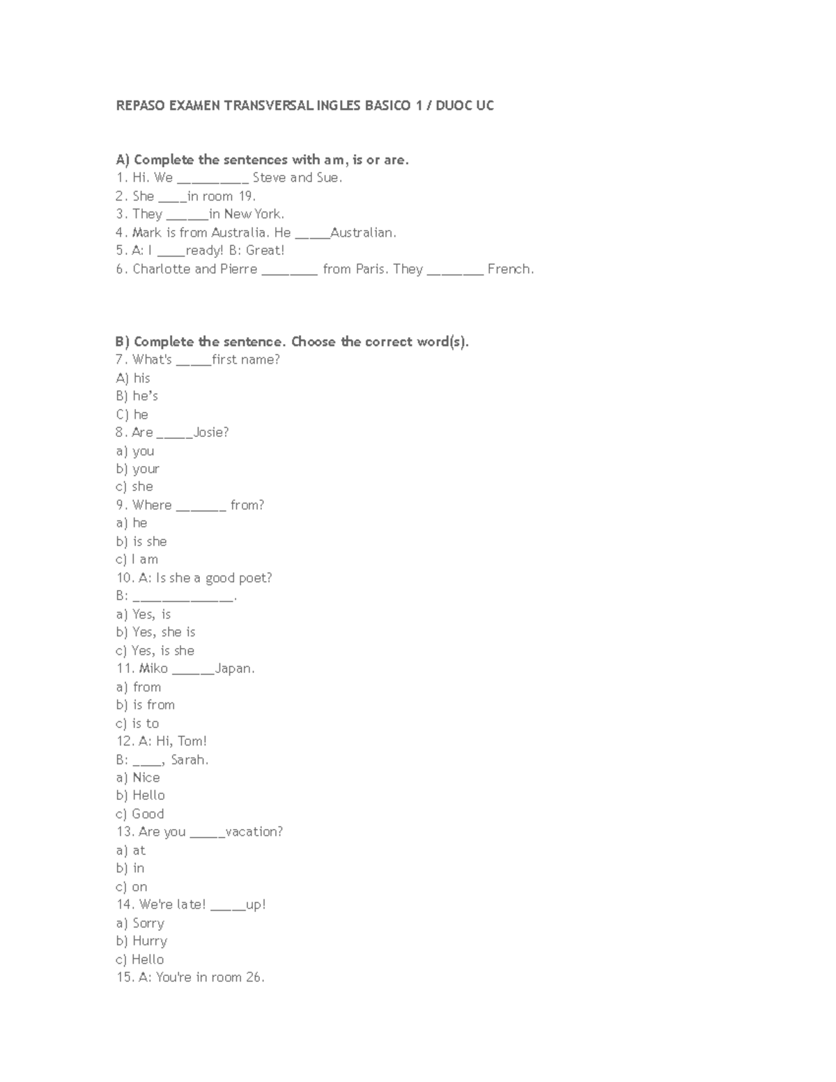 Repaso ingles - sid - REPASO EXAMEN TRANSVERSAL INGLES BASICO 1 / DUOC UC A) Complete the ...