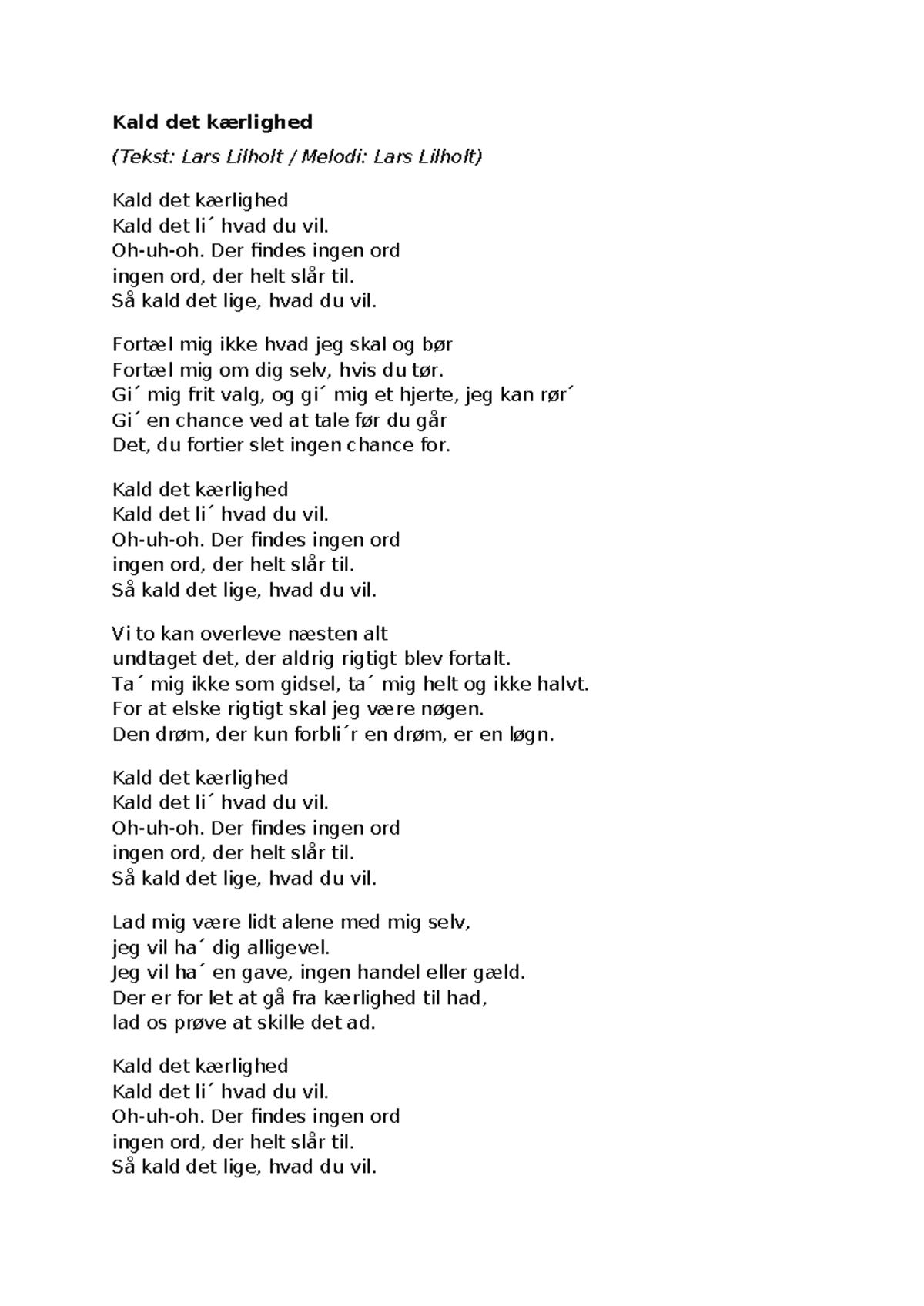 Kald det kærlighed - lyrik - Kald det kærlighed (Tekst: Lars Lilholt ...