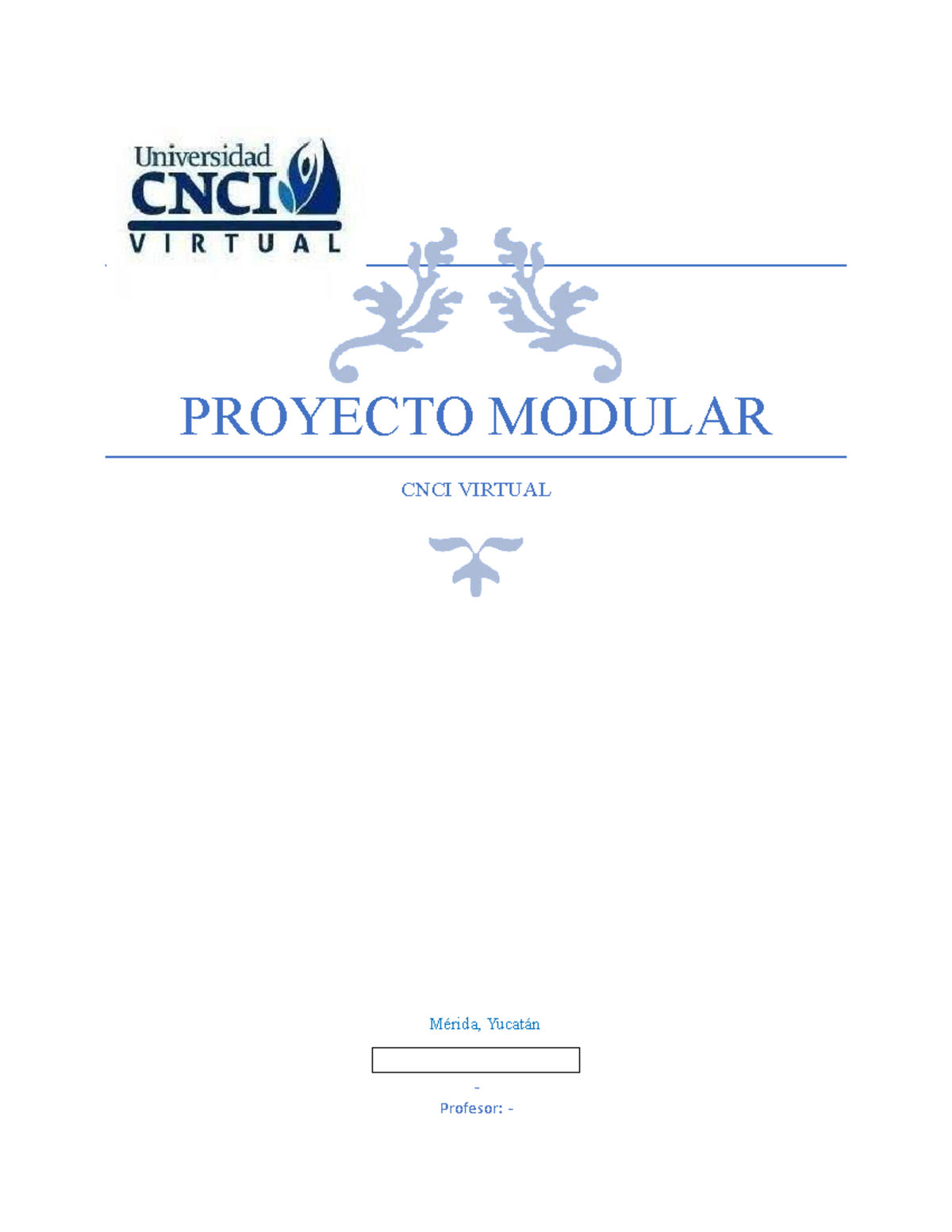 Proyecto Modular - Informatica - PROYECTO MODULAR CNCI VIRTUAL Mérida, Yucatán - Profesor ...