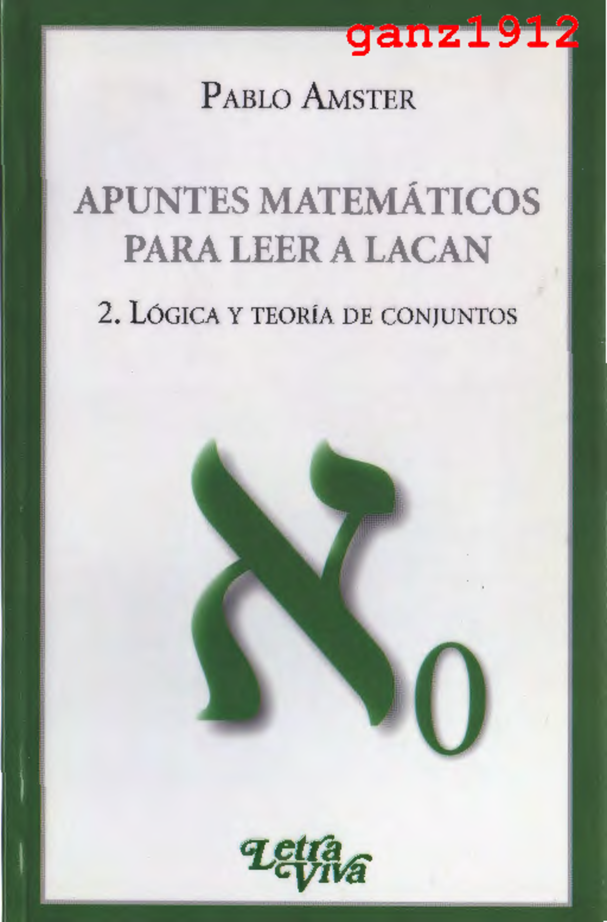 Amster, Pablo - Apuntes Matemáticos Para Leer a Lacan (2. Lógica y ...