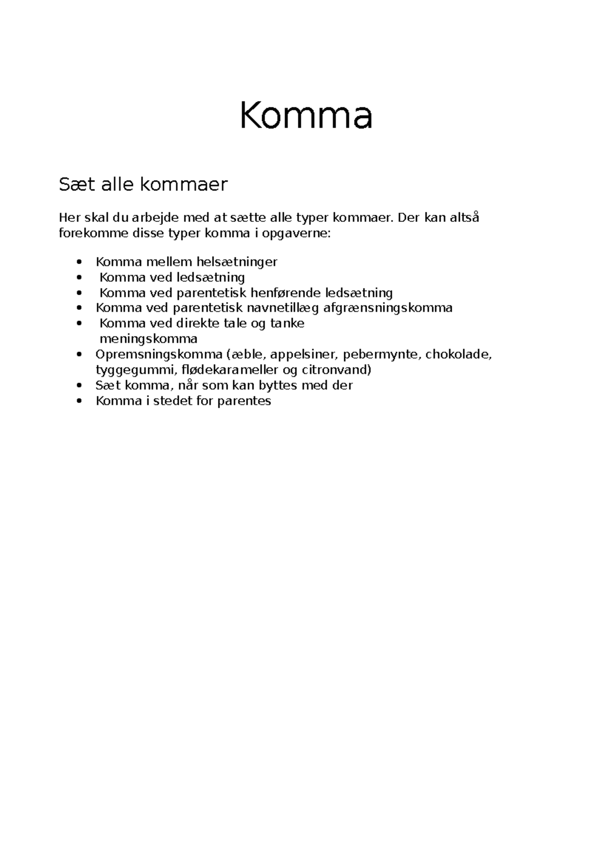 Komma - Komma Sæt alle kommaer Her skal du arbejde med at sætte alle ...