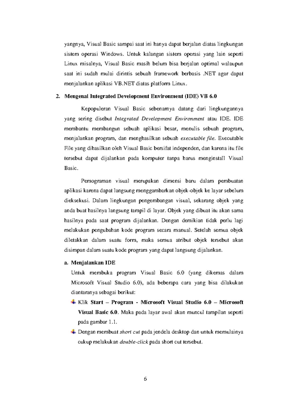 Mengenal Integrated Development Environment (IDE) VB 6.0 - yangnya, Visual Basic sampai saat ini ...