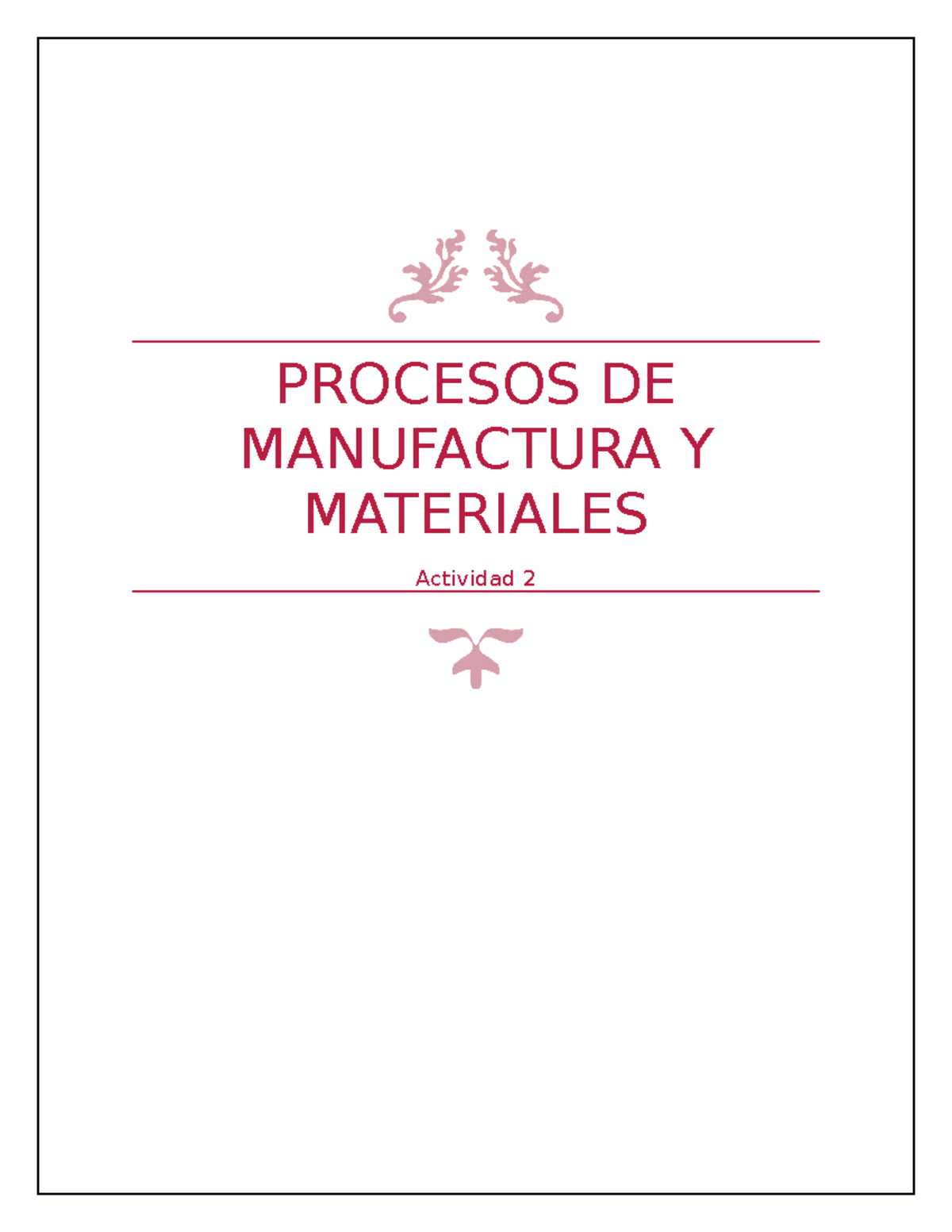 Actividad 2 Procesos de manufactura y materiales - PROCESOS DE MANUFACTURA Y MATERIALES ...