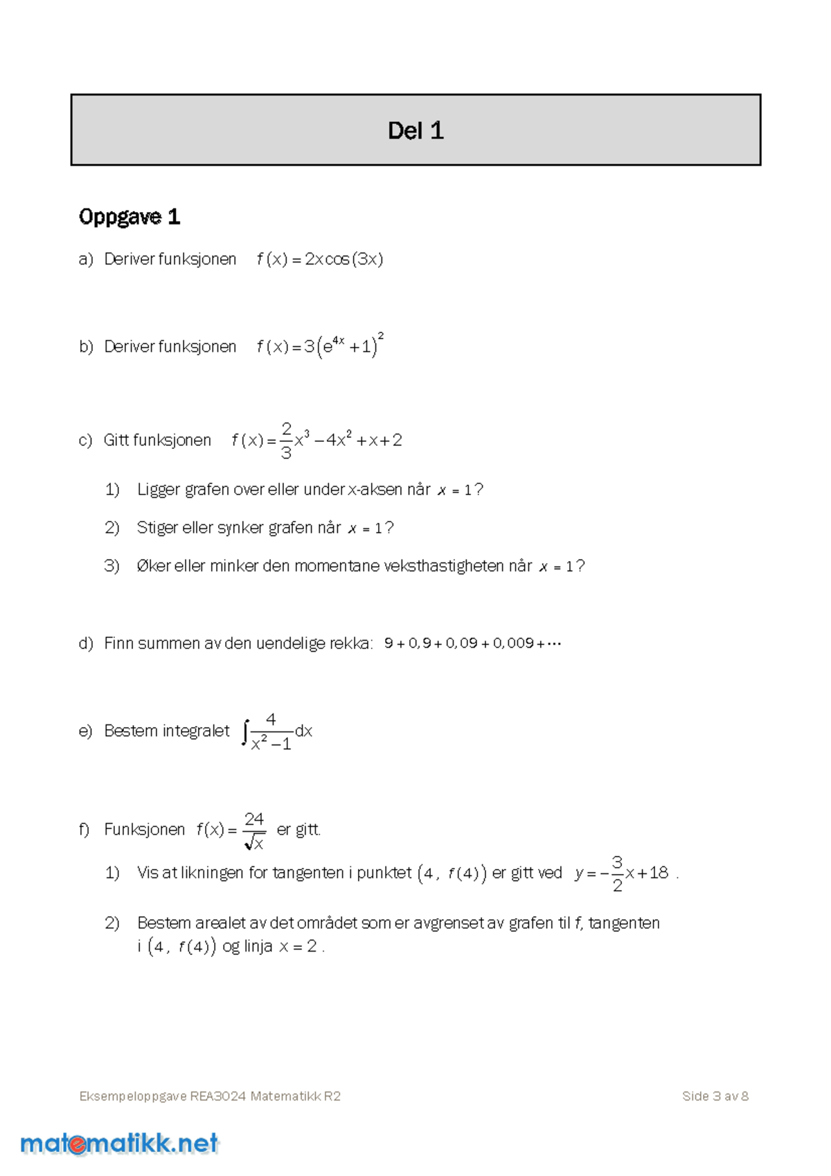 R2 08 eksempel - asd - Del 1 Oppgave 1 a) Deriver funksjonen f x ()=2 ...
