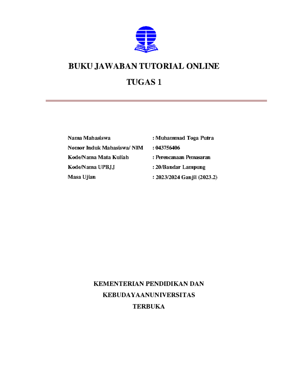 Perencanaan Pemasaran tugas 1 - BUKU JAWABAN TUTORIAL ONLINE TUGAS 1 Nama Mahasiswa : Muhammad ...