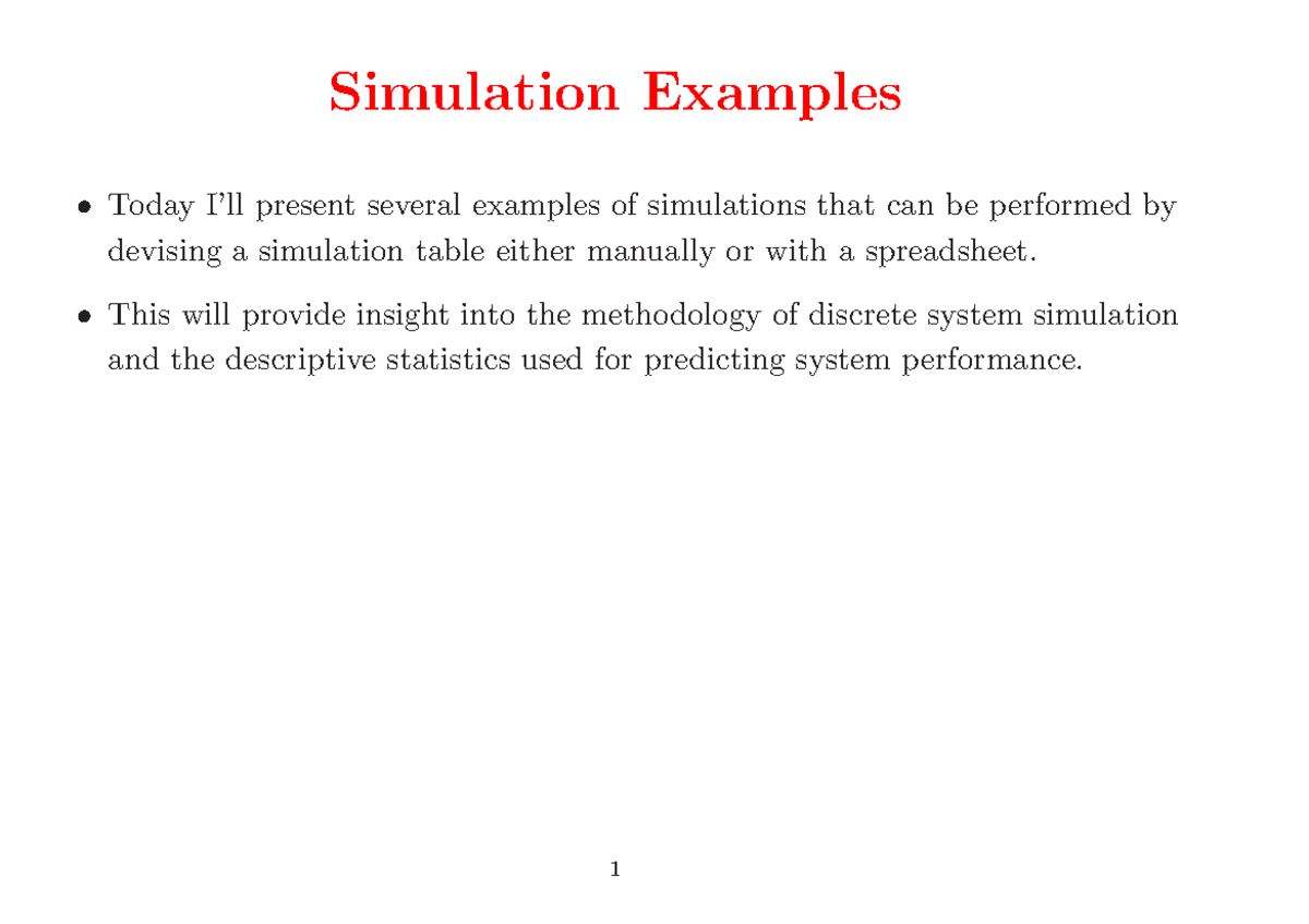 Sslides 2 - Simulation Examples • Today I’ll present several examples ...