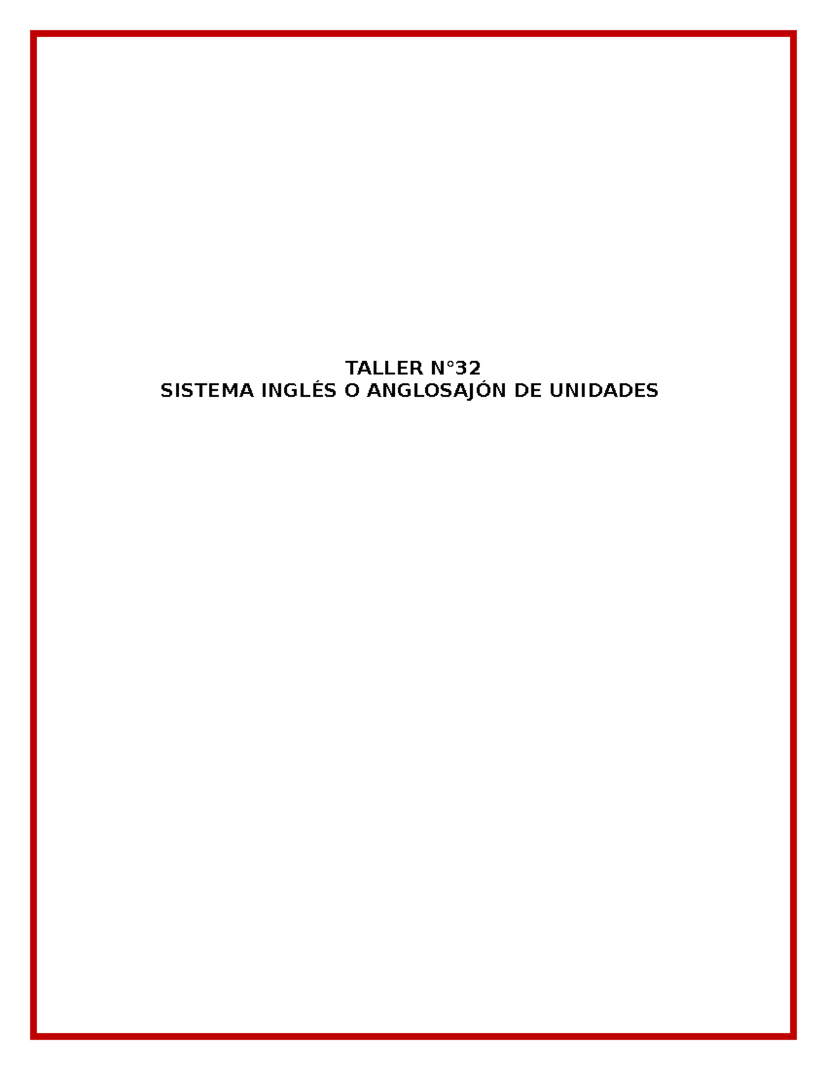 Taller N32. Sistema IngléS O AnglosajóN DE Unidades - TALLER N° SISTEMA ...