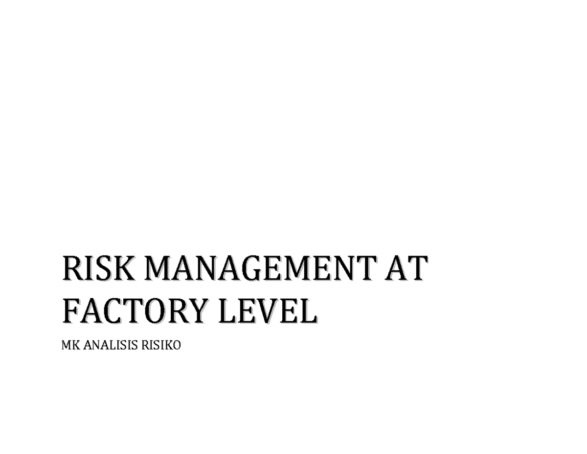 Risk management factory level - RISK MANAGEMENT AT RISK MANAGEMENT AT ...
