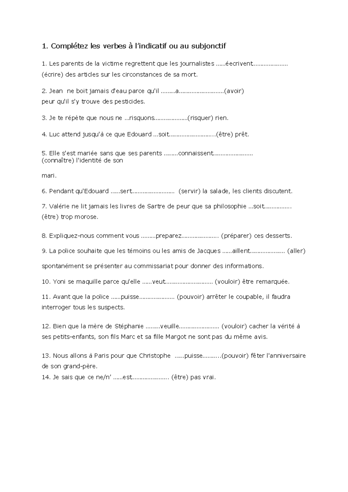 Le Subjonctif - exercices et corrigé - 1. Complétez les verbes à l’indicatif ou au subjonctif ...