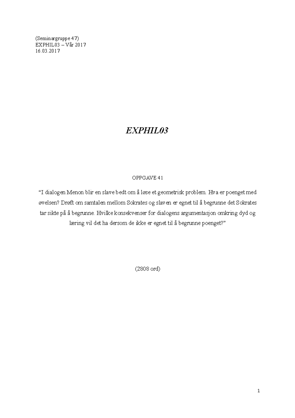 Kvalifiseringsoppgave Exphil 03 2017 - Menon - (Seminargruppe 47) EXPHIL03 – Vår 2017 16. EXPHIL ...