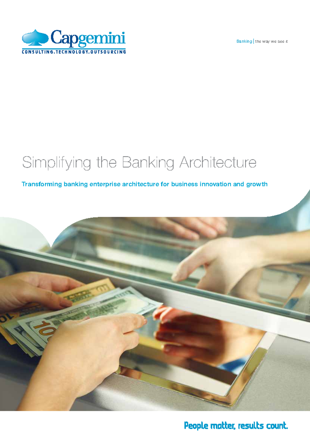 Simplifying the banking architecture 2015 - ####### Transforming ...