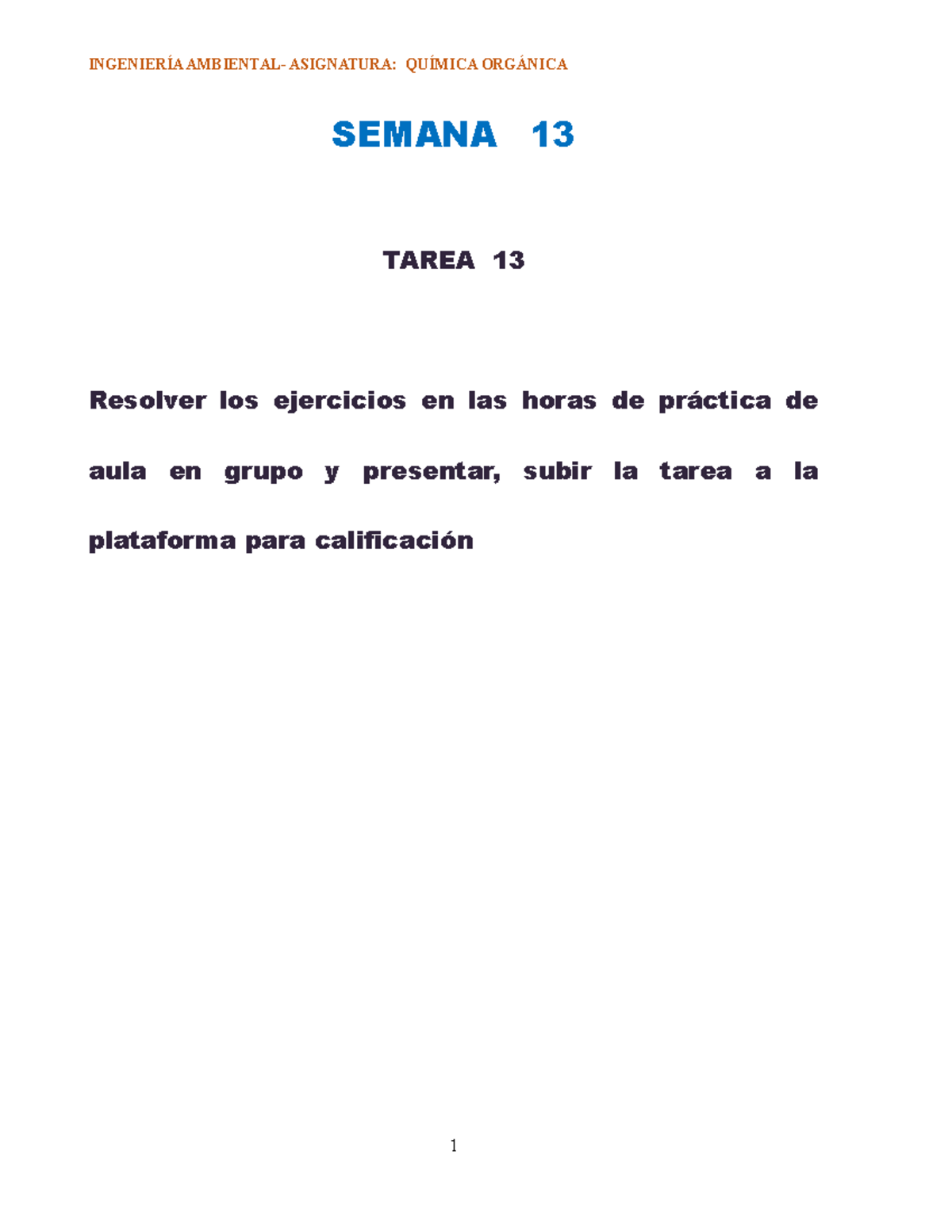 Tarea 13 QUIM.ORG. Semana 13 - SEMANA 13 TAREA 13 Resolver los ejercicios en las horas de ...
