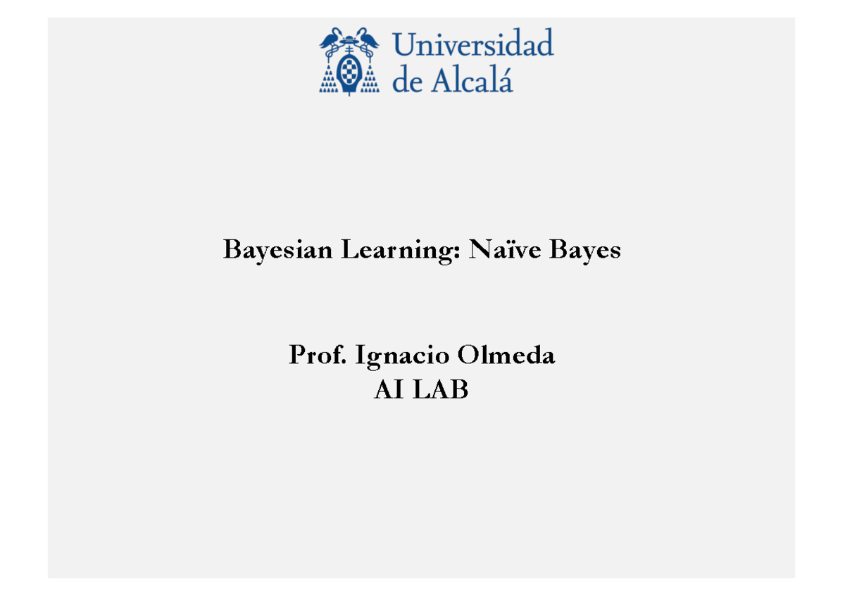10. AI Naive Bayes - ####### METROPOLIS, 1927 Bayesian Learning: Naïve Bayes Prof. Ignacio ...