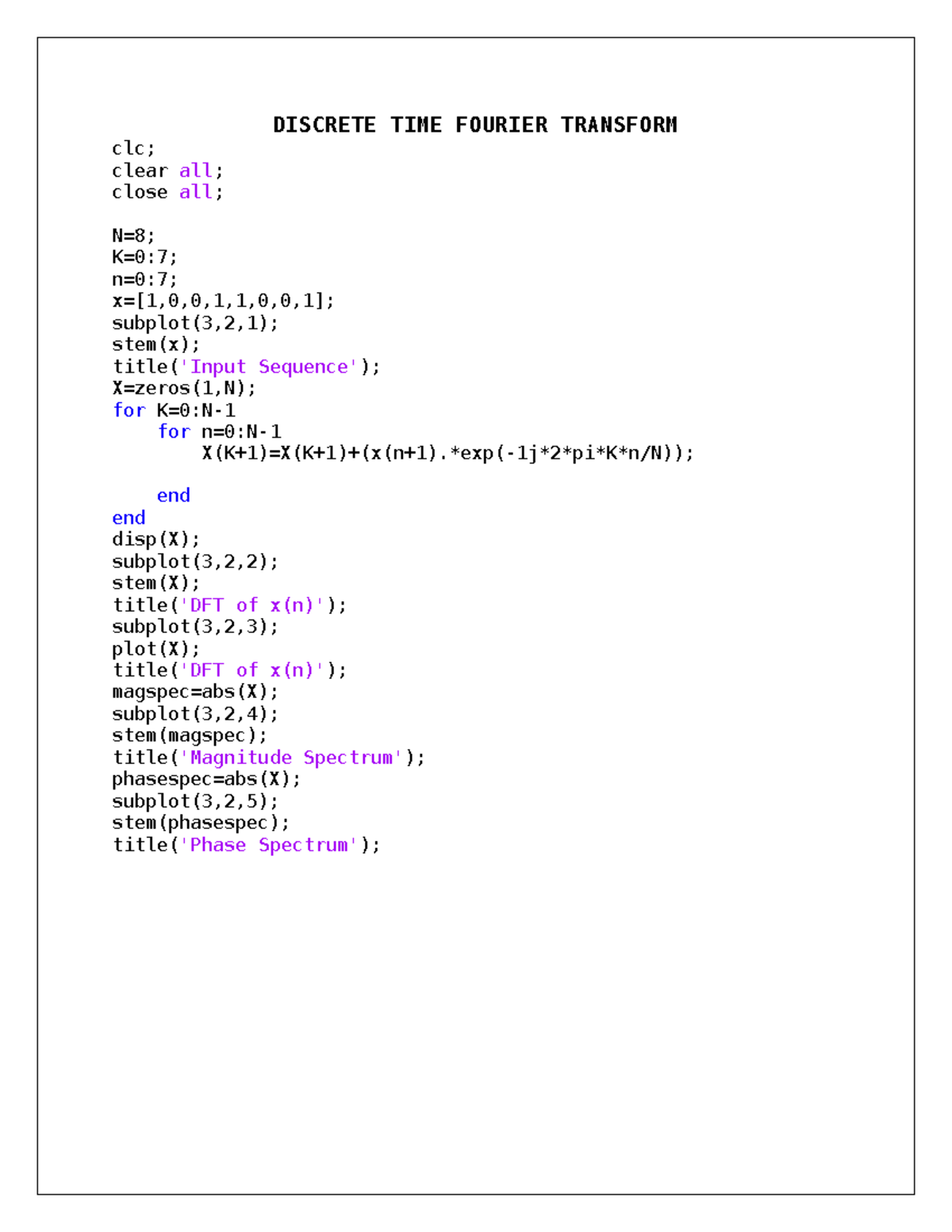 Discrete TIME Fourier Transform - DISCRETE TIME FOURIER TRANSFORM clc; clear all; close all; N=8 ...