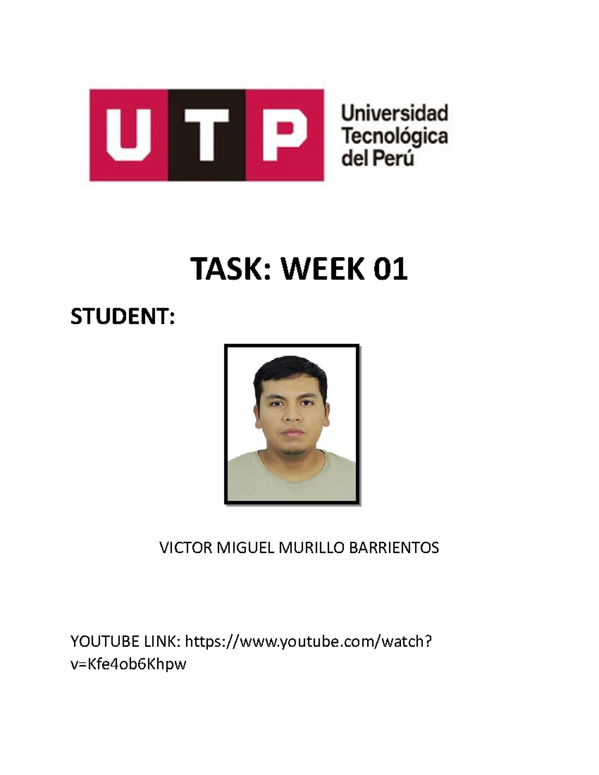 TASK 01 - tarea - TASK: WEEK 01 STUDENT: VICTOR MIGUEL MURILLO BARRIENTOS YOUTUBE LINK: - Studocu