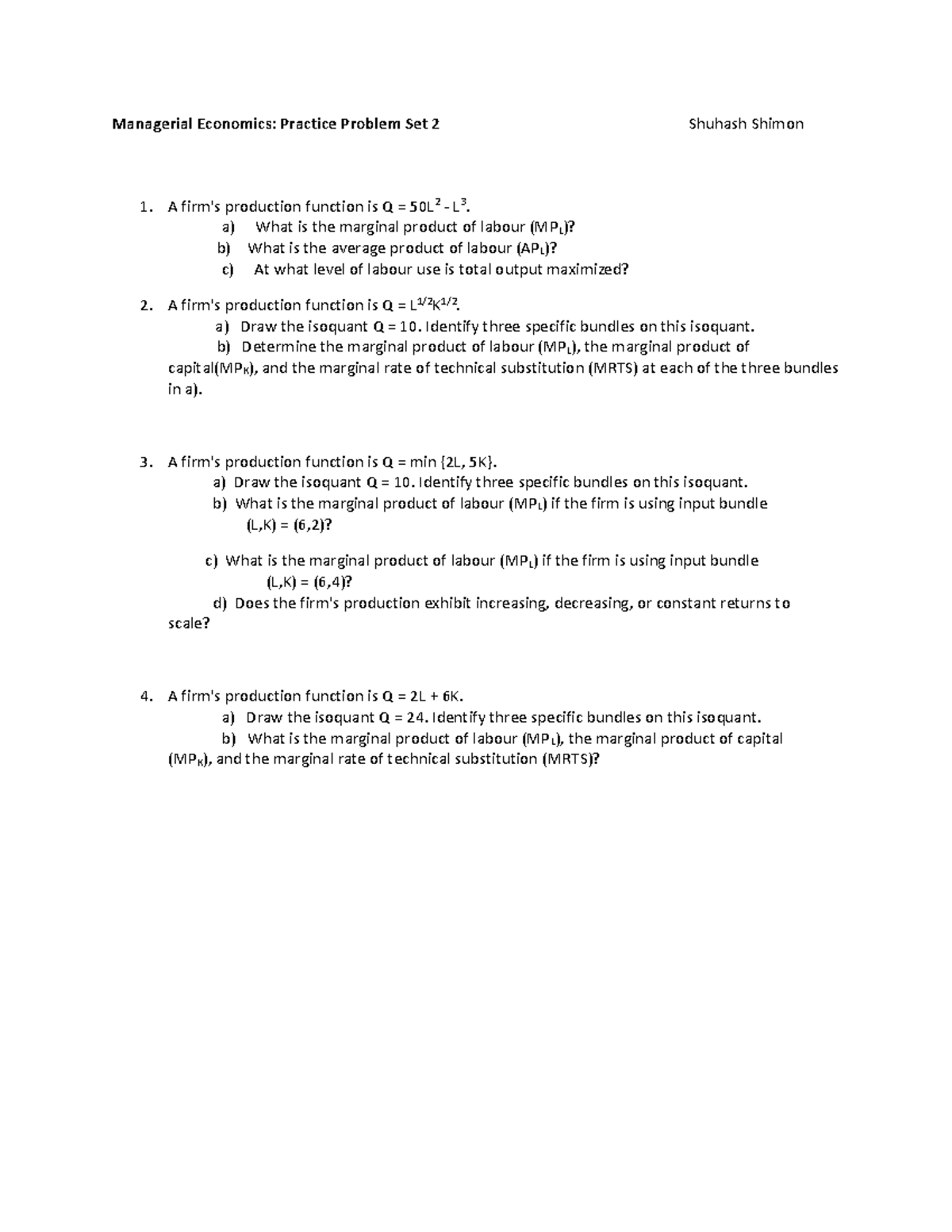 Practice Problem Set 2 - a) What is the marginal product of labour (MPL)? b) What is the average ...