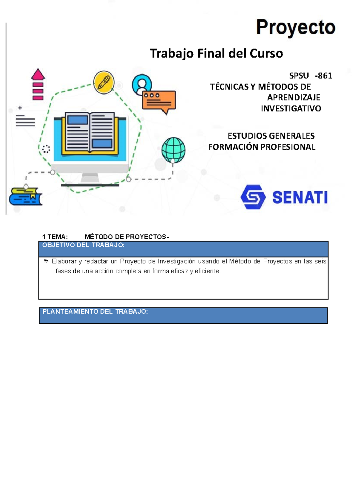 SPSU SPSU-861 Trabajo Final - 1 TEMA: MÉTODO DE PROYECTOS- OBJETIVO DEL TRABAJO: Elaborar y ...