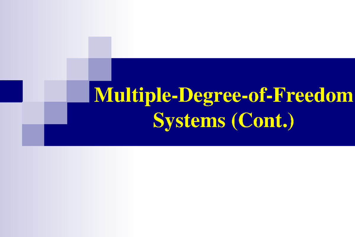 Week28 Lecture 2 Chapter 4 p2 - Multiple-Degree-of-Freedom Systems (Cont.) Recall: Solution of ...