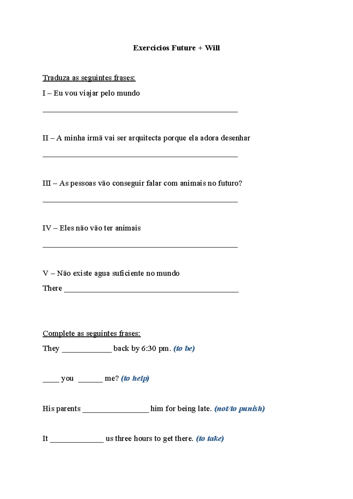 Exercícios Future + Will - Exercícios Future + Will Traduza as ...