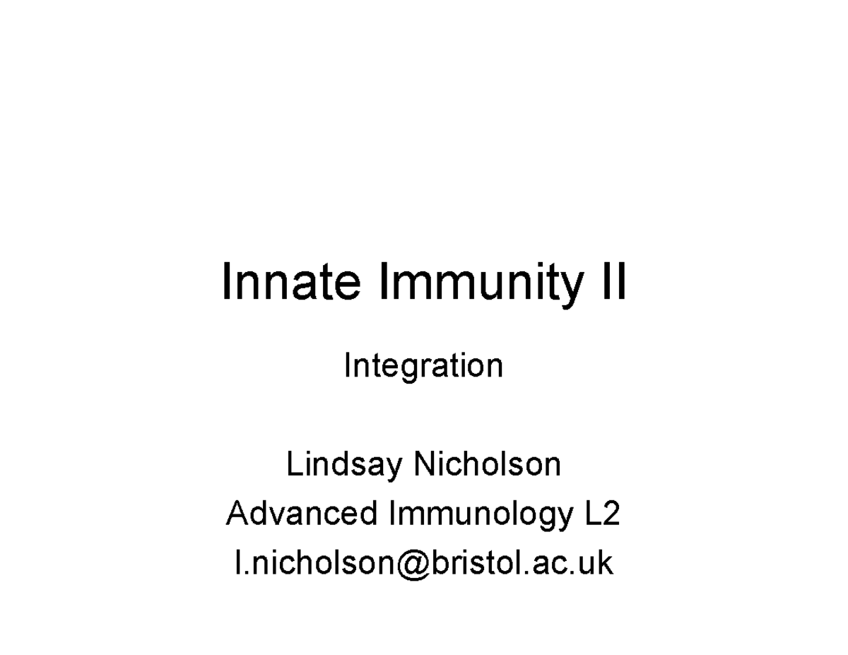 Lecture slides, lecture 2 - Innate Immunity II Integration Lindsay Nicholson Advanced Immunology ...