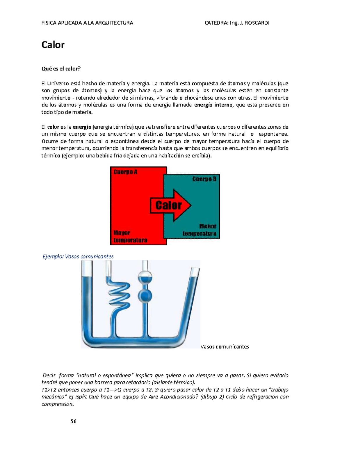 6 Calor - Calor Qué es el calor? El Universo está hecho de materia y ...