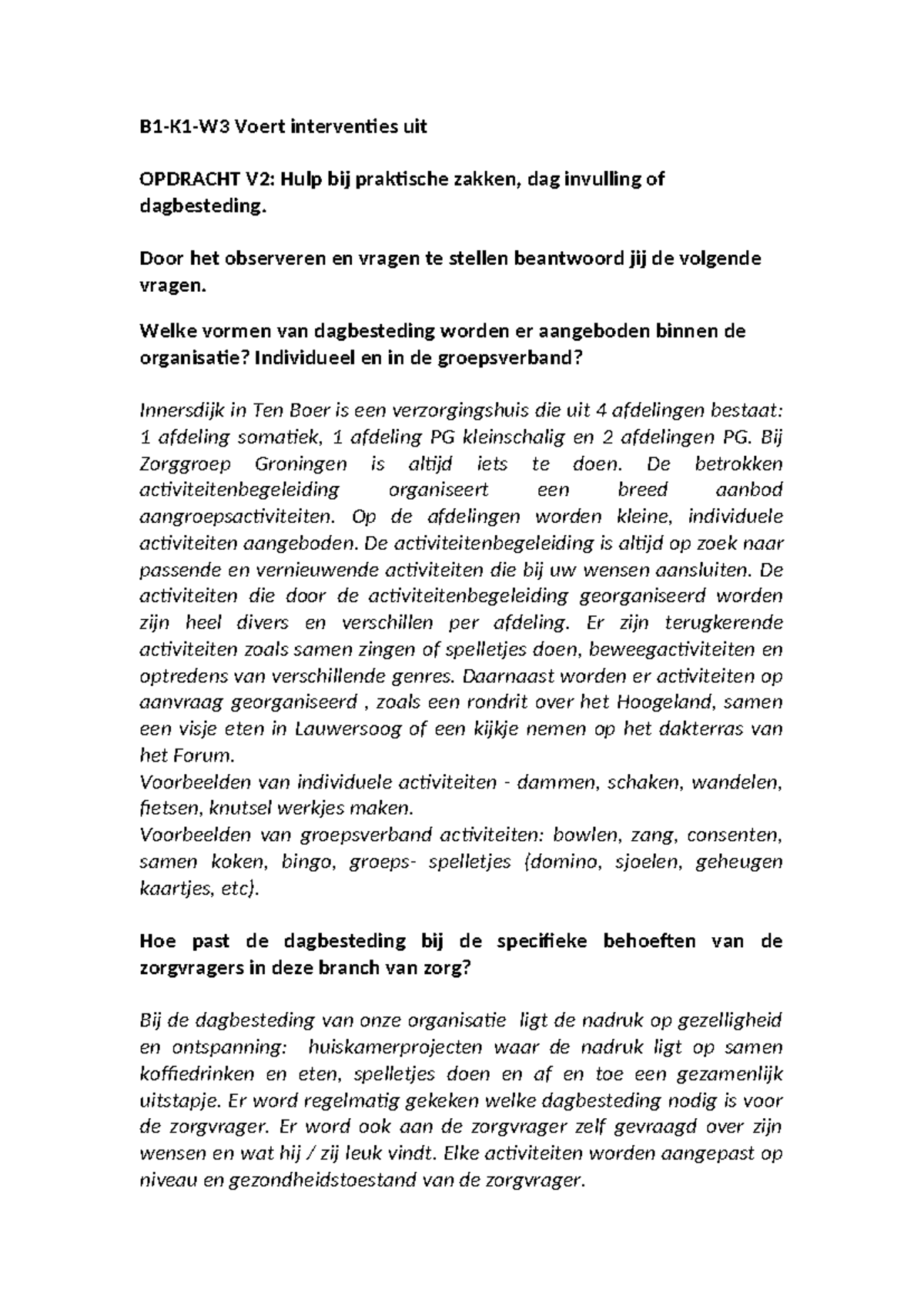 B1-K1-W1 oeffenopdracht V2 - B1-K1-W3 Voert interventies uit OPDRACHT V2: Hulp bij praktische ...