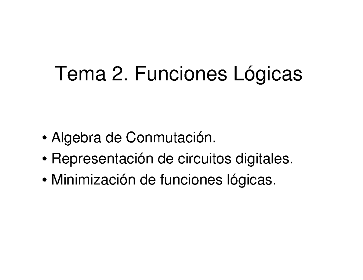 Funciones Logicas - Tema en clase - Tema 2. Funciones Lógicas • Algebra ...