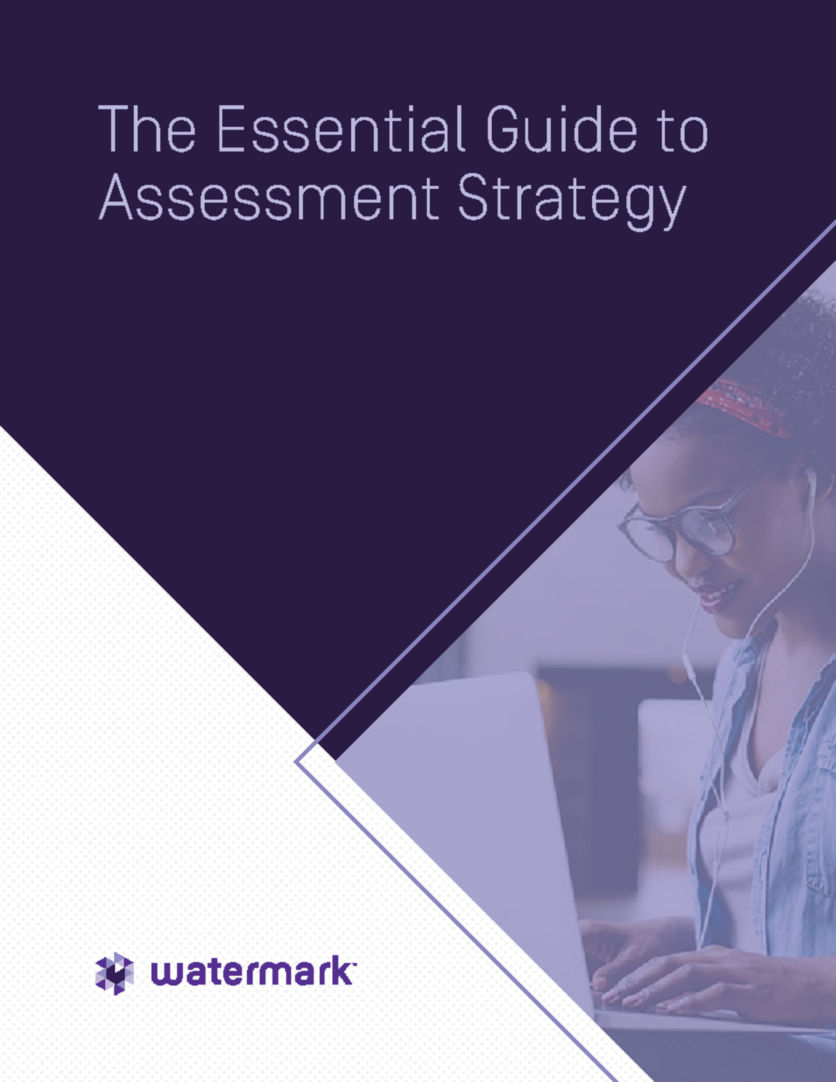 The essential guide to assessment strategy - The Essential Guide to ...
