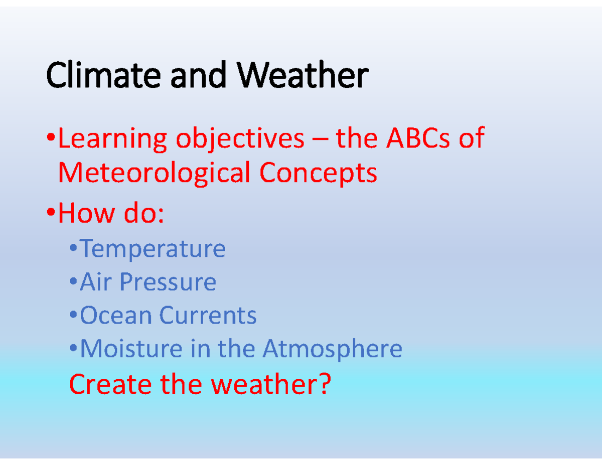 2019 Lecture 10 - Climate and Weather • Learning objectives –the ABCs ...