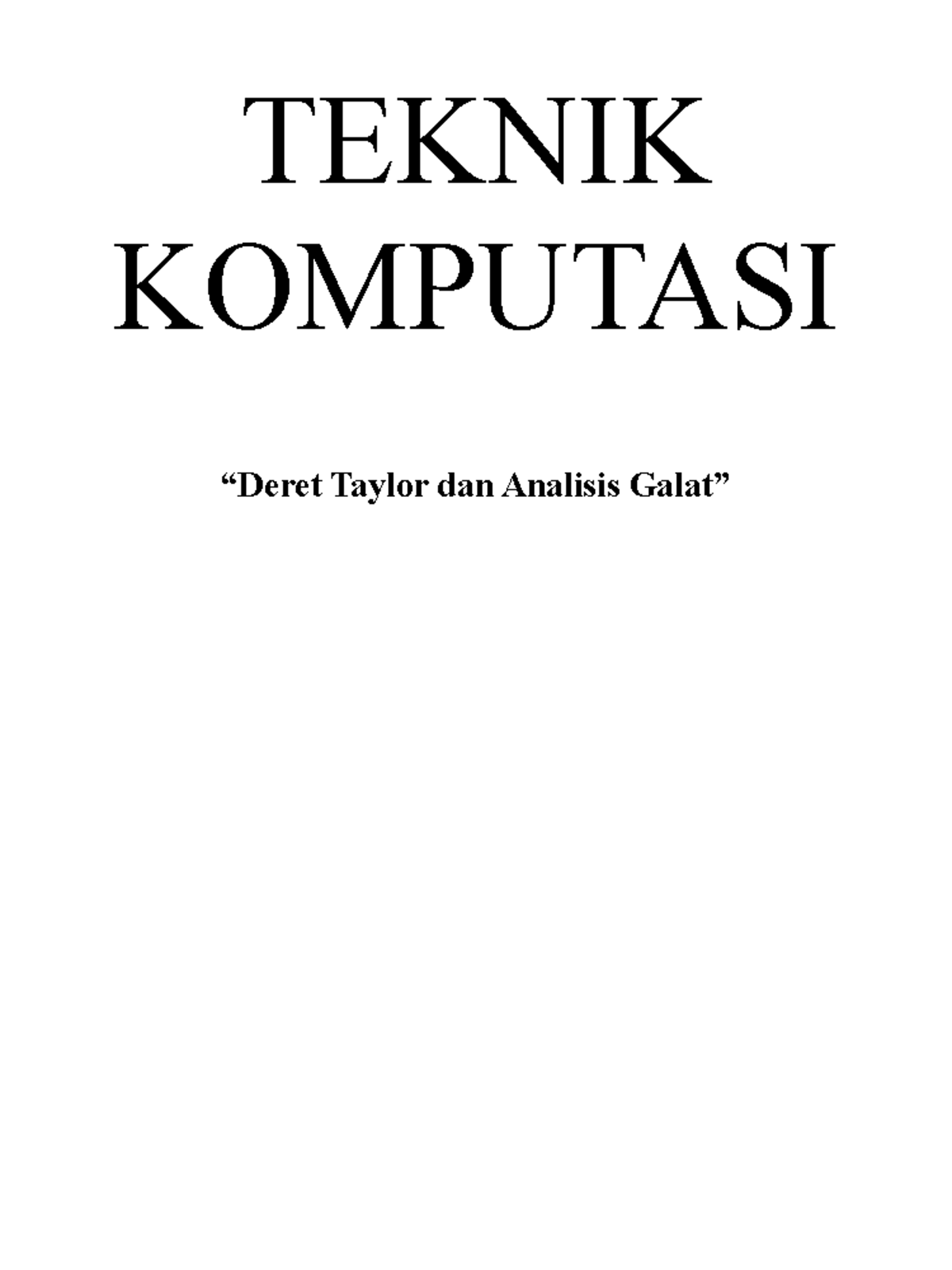 3. Teknik Komputasi Deret Taylor dan Analisis Galat - TEKNIK KOMPUTASI ...
