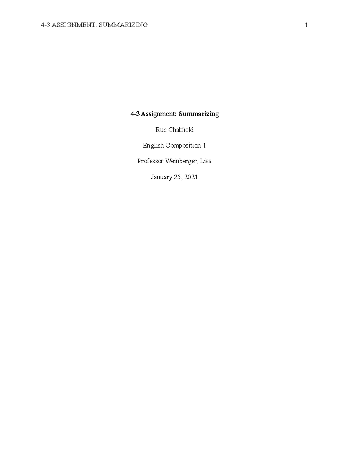 4-3 Summarizing - 4-3 - 4-3 ASSIGNMENT: SUMMARIZING 1 4-3 Assignment: Summarizing Rue Chatfield ...