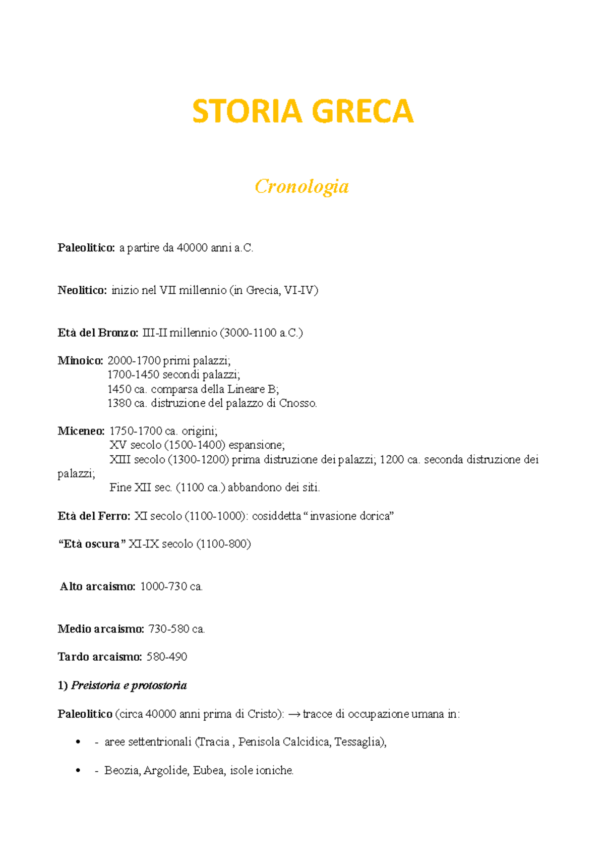 Storia Greca - STORIA GRECA Cronologia Paleolitico: a partire da 40000 anni a. Neolitico: inizio ...