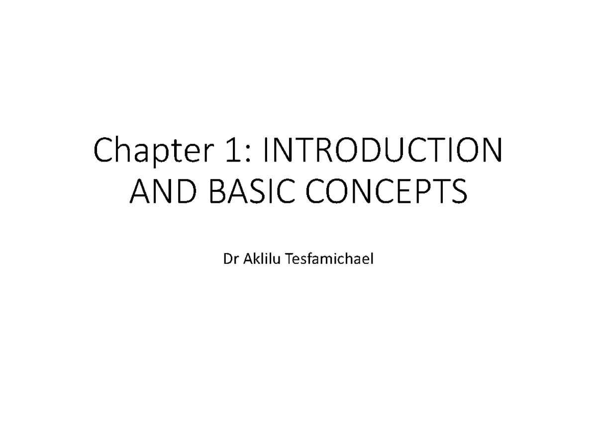 Chap1 - Chapter 1: INTRODUCTION AND BASIC CONCEPTS Dr Aklilu ...