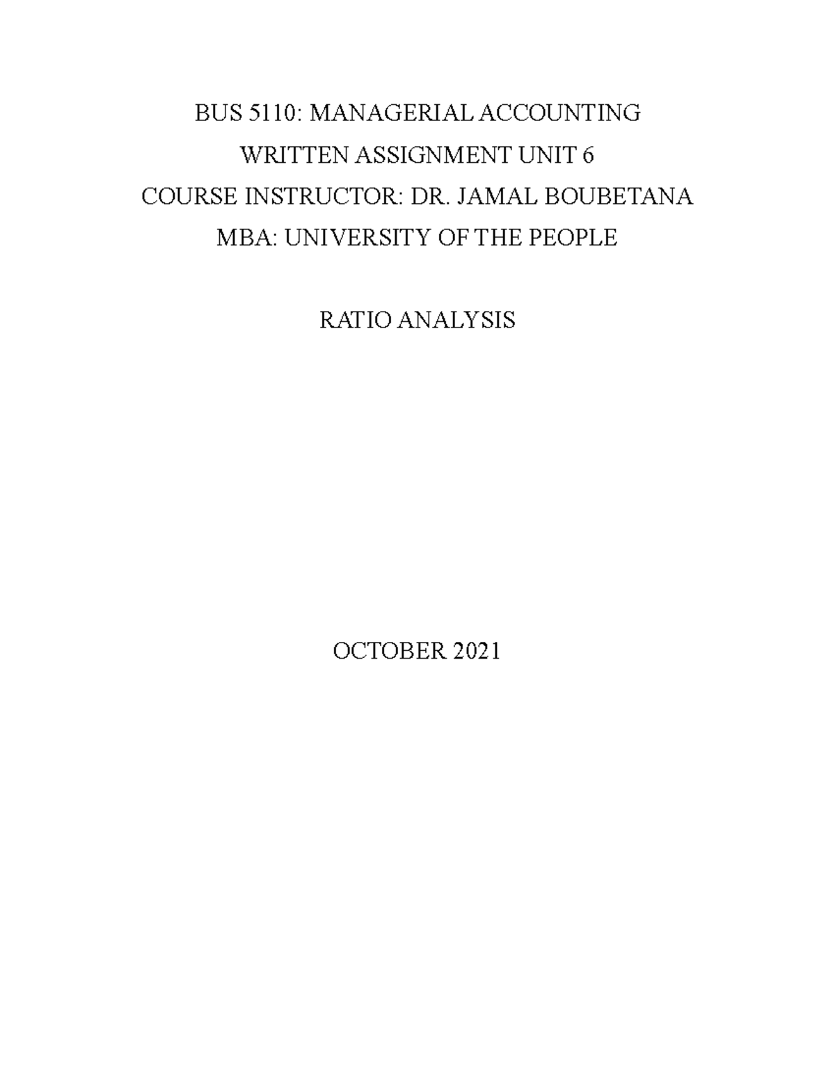BUS 5110 - UNIT 6 WRITTEN ASSIGNMENT - BUS 5110: MANAGERIAL ACCOUNTING WRITTEN ASSIGNMENT UNIT 6 ...