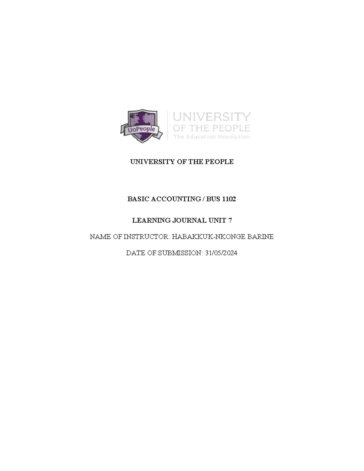 BUS 1102 - Learning Journal UNIT 7 - UNIVERSITY OF THE PEOPLE BASIC ACCOUNTING / BUS 1102 ...