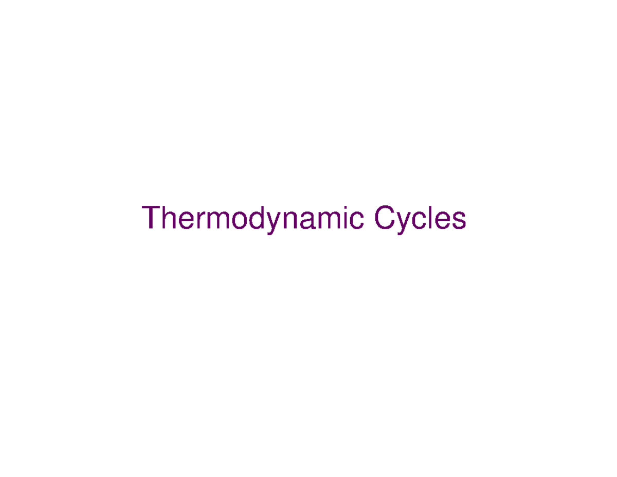 Thermodynamical cycles - Thermodynamic Cycles Look at different cycles ...