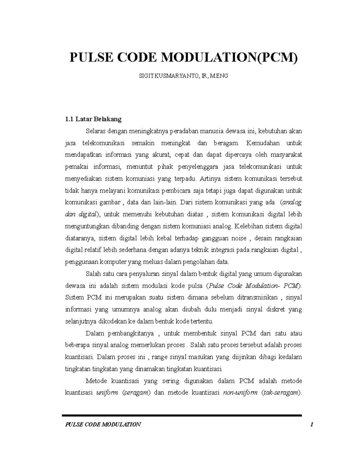 PCM1 - Teknik PCM - PULSE CODE MODULATION(PCM) SIGIT KUSMARYANTO, IR, M 1 Latar Belakang Selaras ...