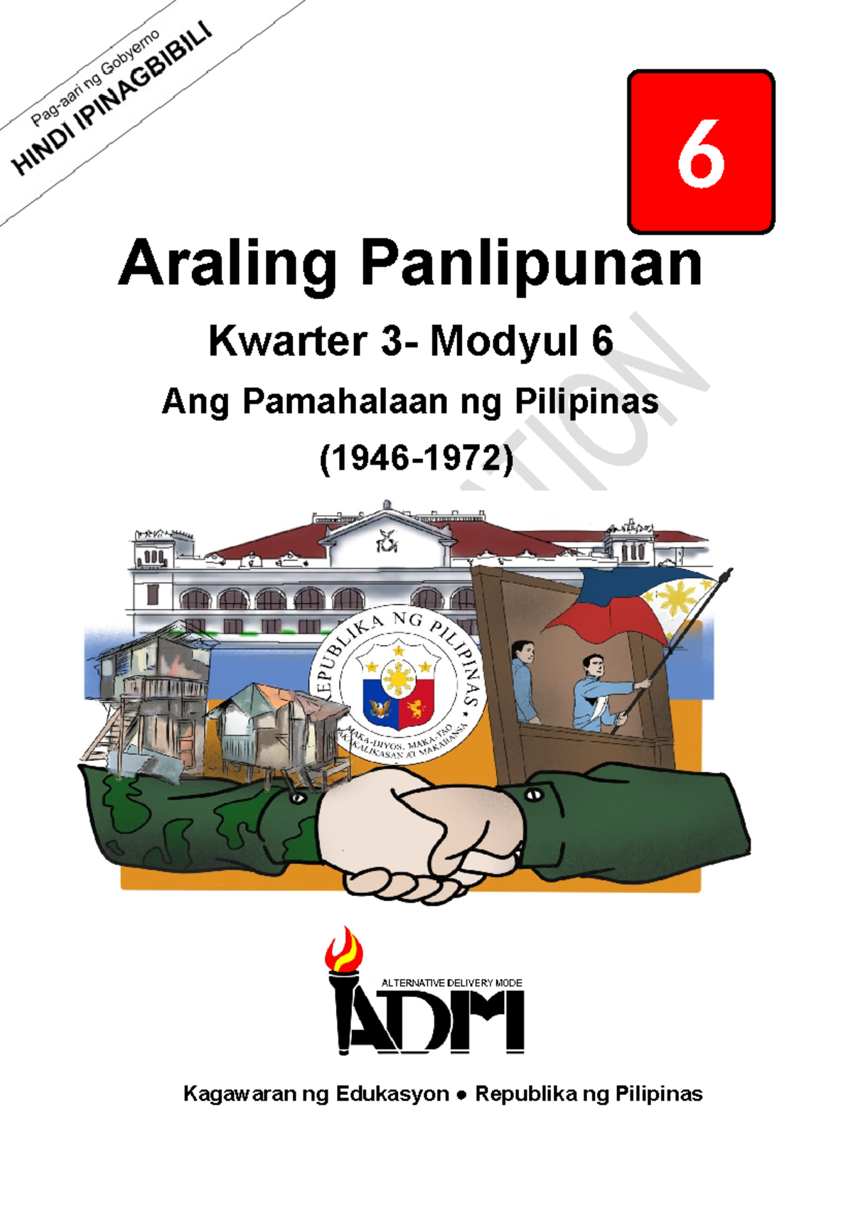 AP6 Q3 Mod6 ang-pamahalaan-ng-pilipinas v3 - Araling Panlipunan Kwarter 3- Modyul 6 Ang ...