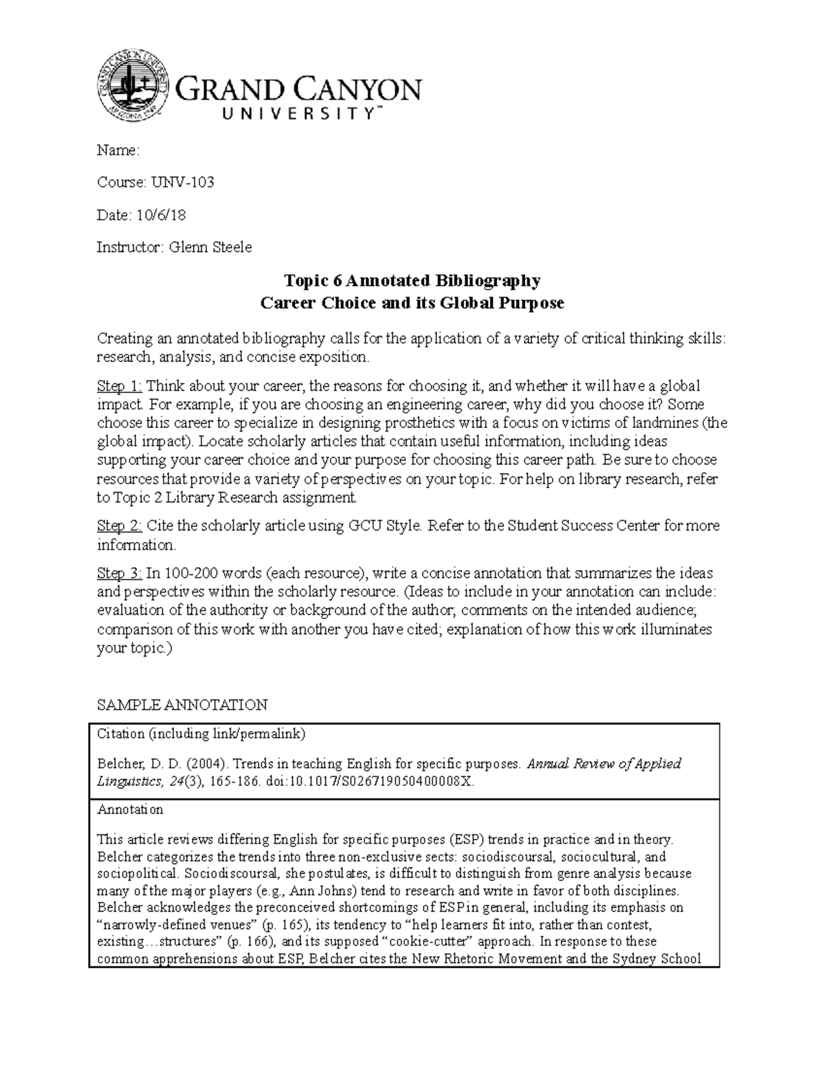 UNV103 T6 Annotated Bibliography - Name: Course: UNV- Date: 10/6 ...