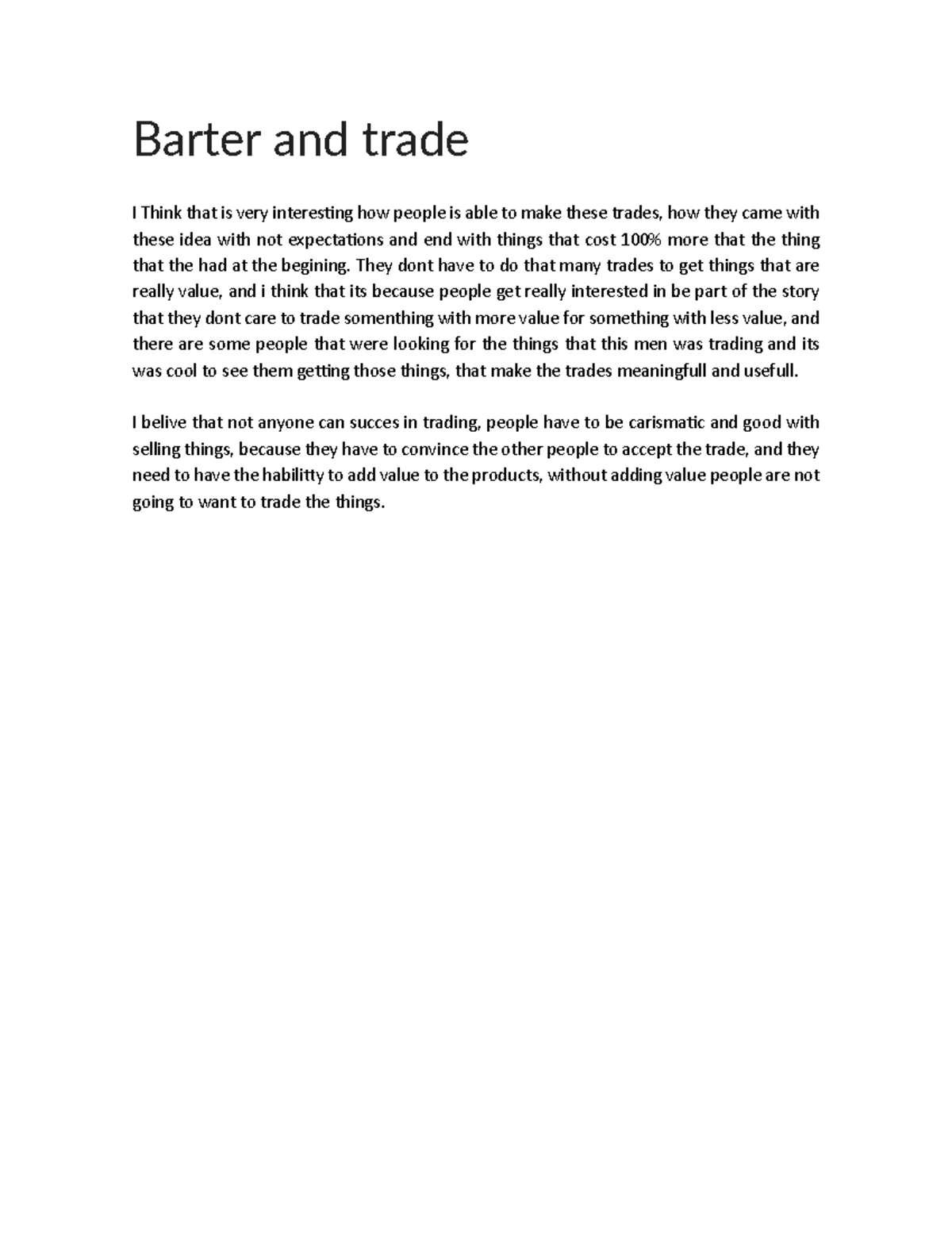 Barter and trade - They dont have to do that many trades to get things ...