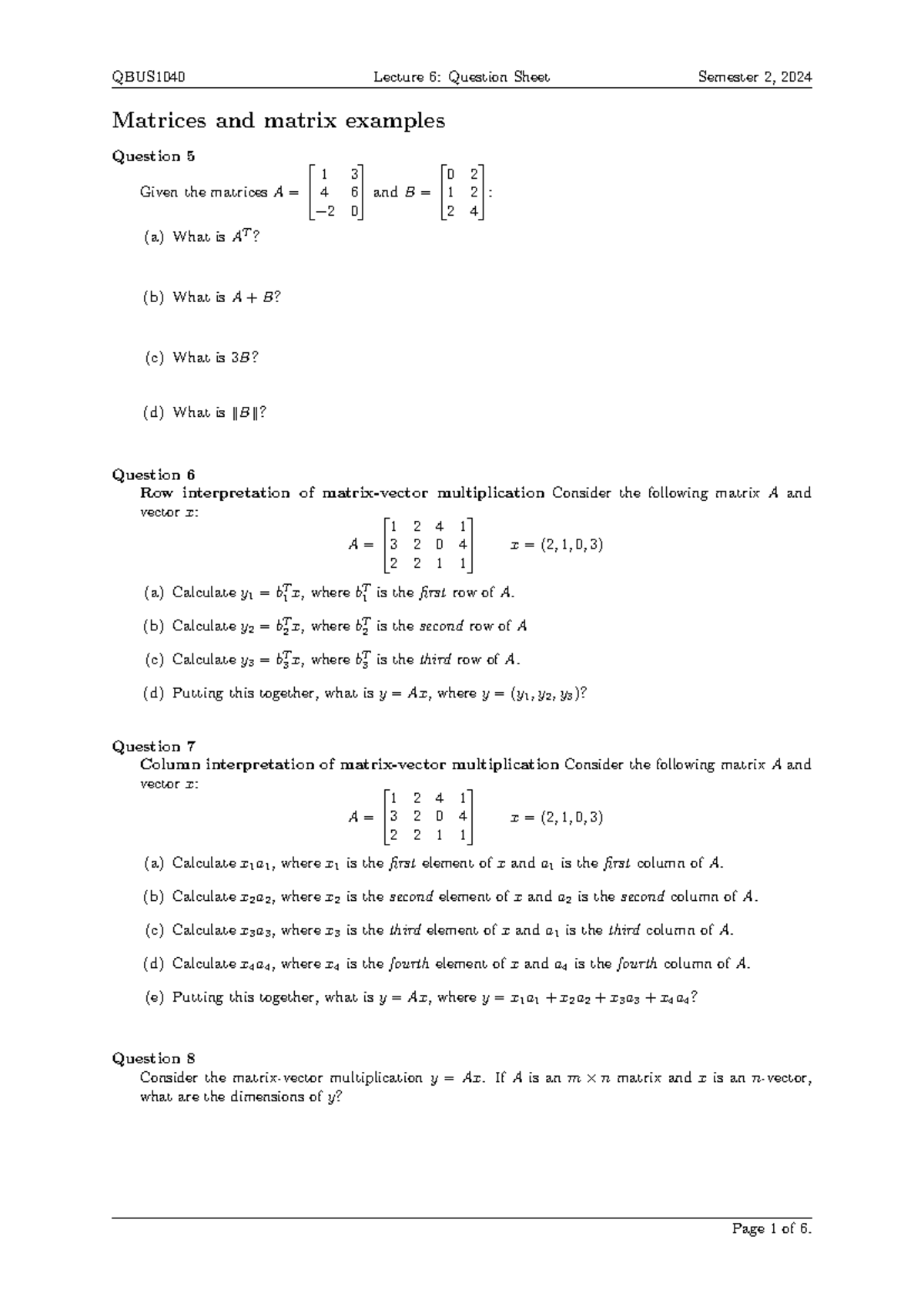Lecture Q 06 - lec 6 - Matrices and matrix examples Question 5 Given the matrices A = 1 3 4 6 − ...