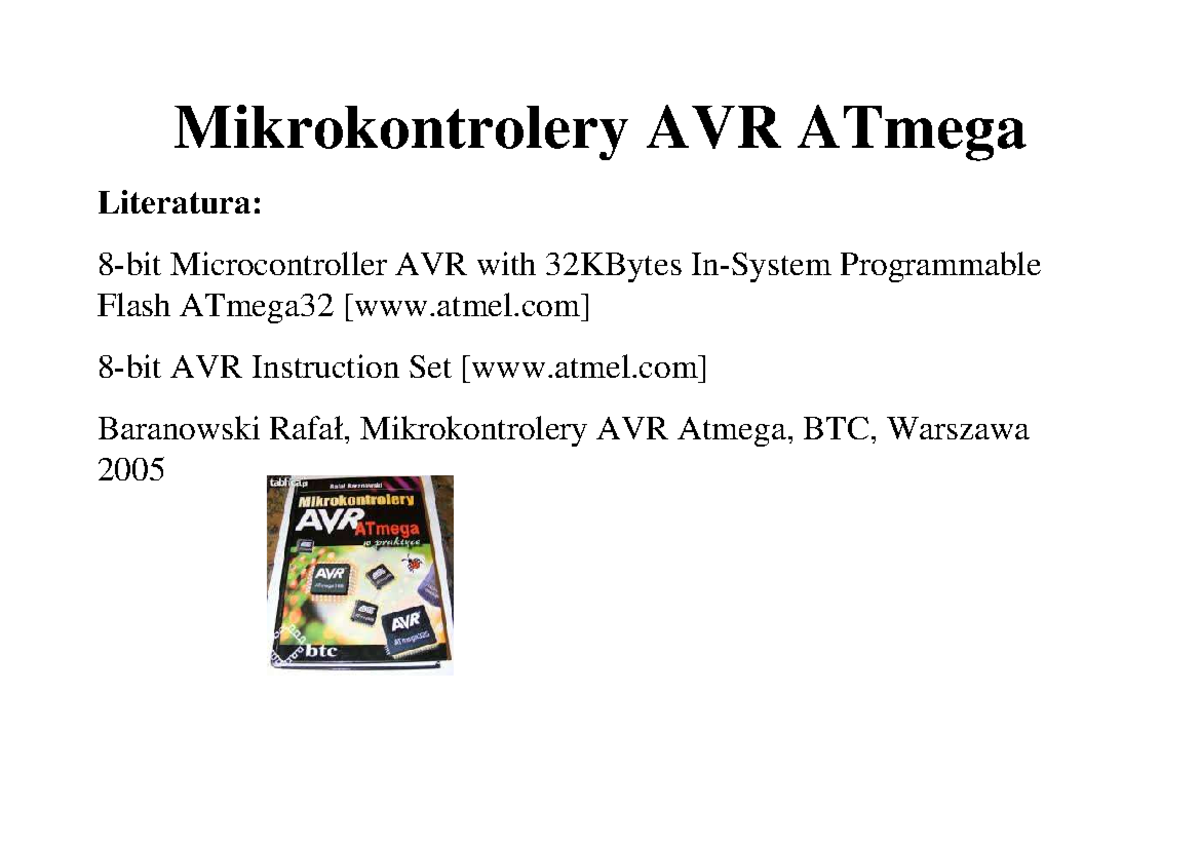 Mikroprocesory 8a - Mikrokontrolery AVR ATmega Literatura: 8-bit Microcontroller AVR with ...