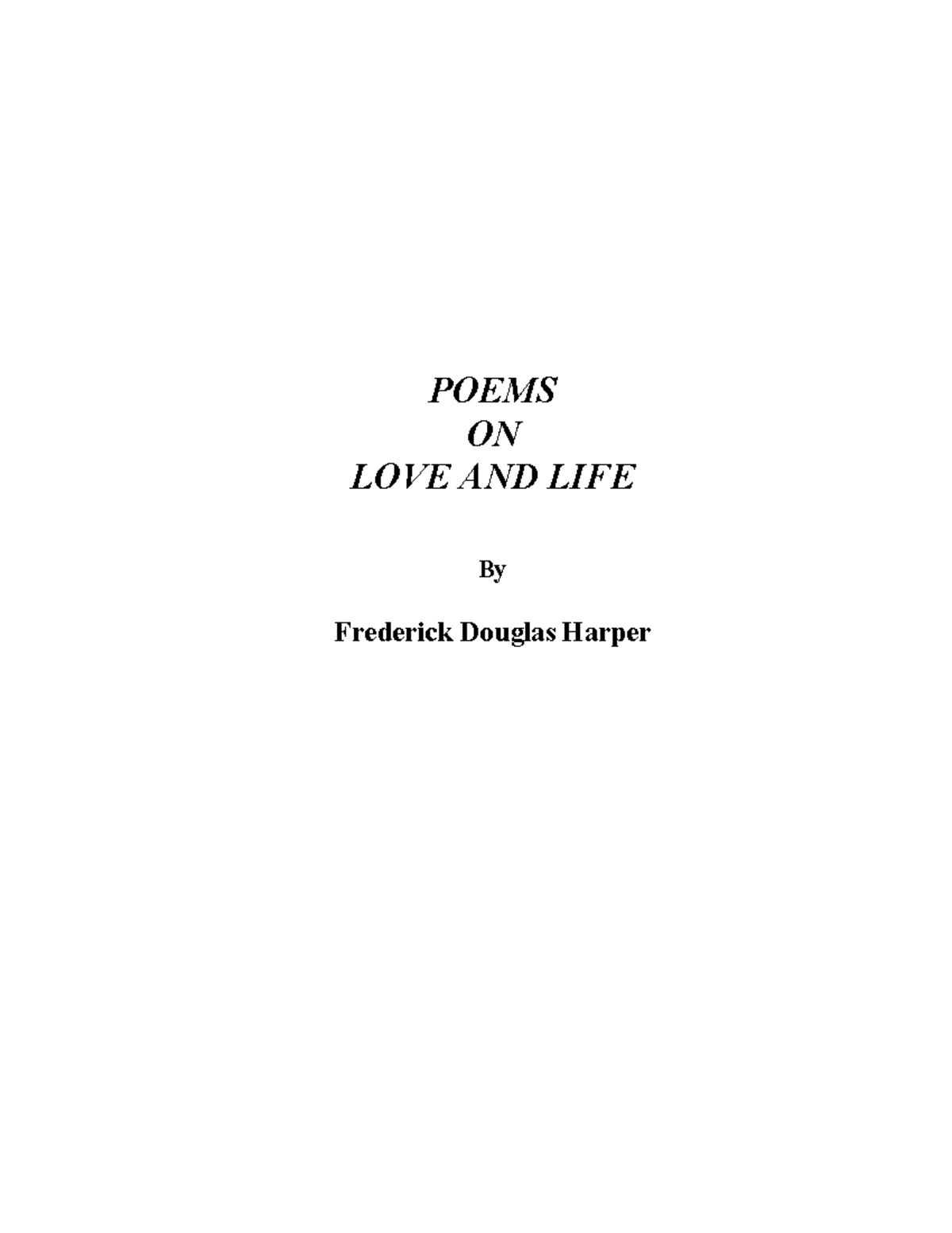 Poems on Love and Life - POEMS ON LOVE AND LIFE By Frederick Douglas ...