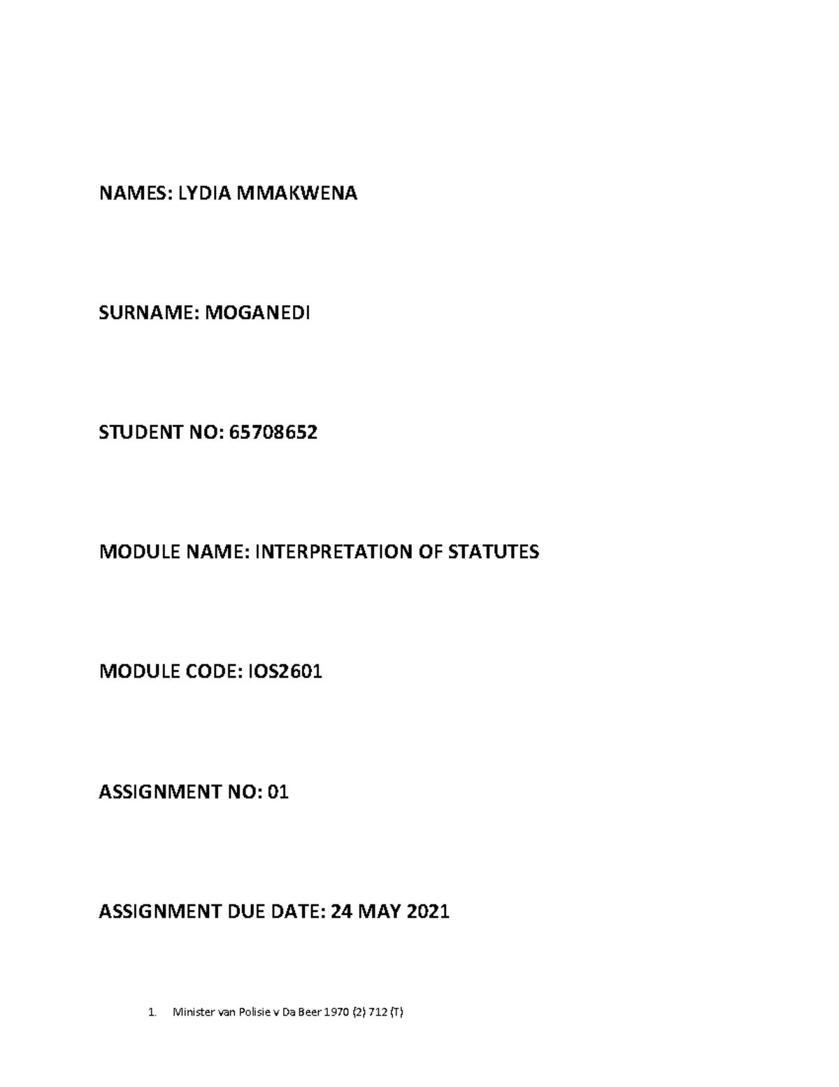 Ios2601 assignment 1 - NAMES: LYDIA MMAKWENA SURNAME: MOGANEDI STUDENT NO: 65708652 MODULE NAME ...