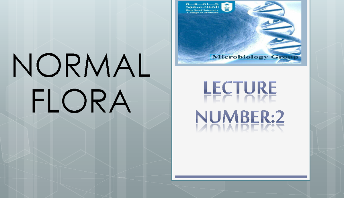 Microbiology unit 2 (normal flora) - NORMAL FLORA Lecture objectives ...