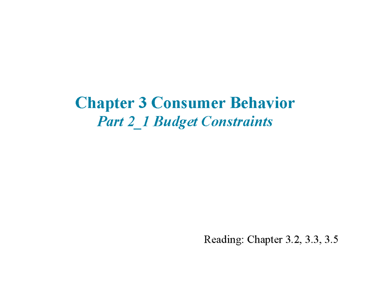 Ch3 part 2 1 Budget constraints - Chapter 3 Consumer Behavior Part 2_1 Budget Constraints ...